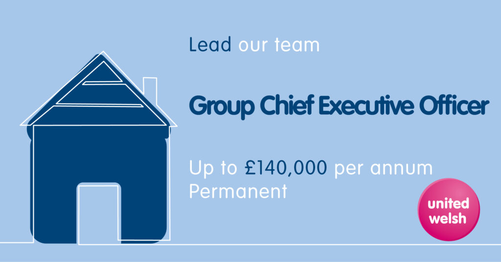 We’re hiring: Group Chief Executive - United Welsh | United Welsh