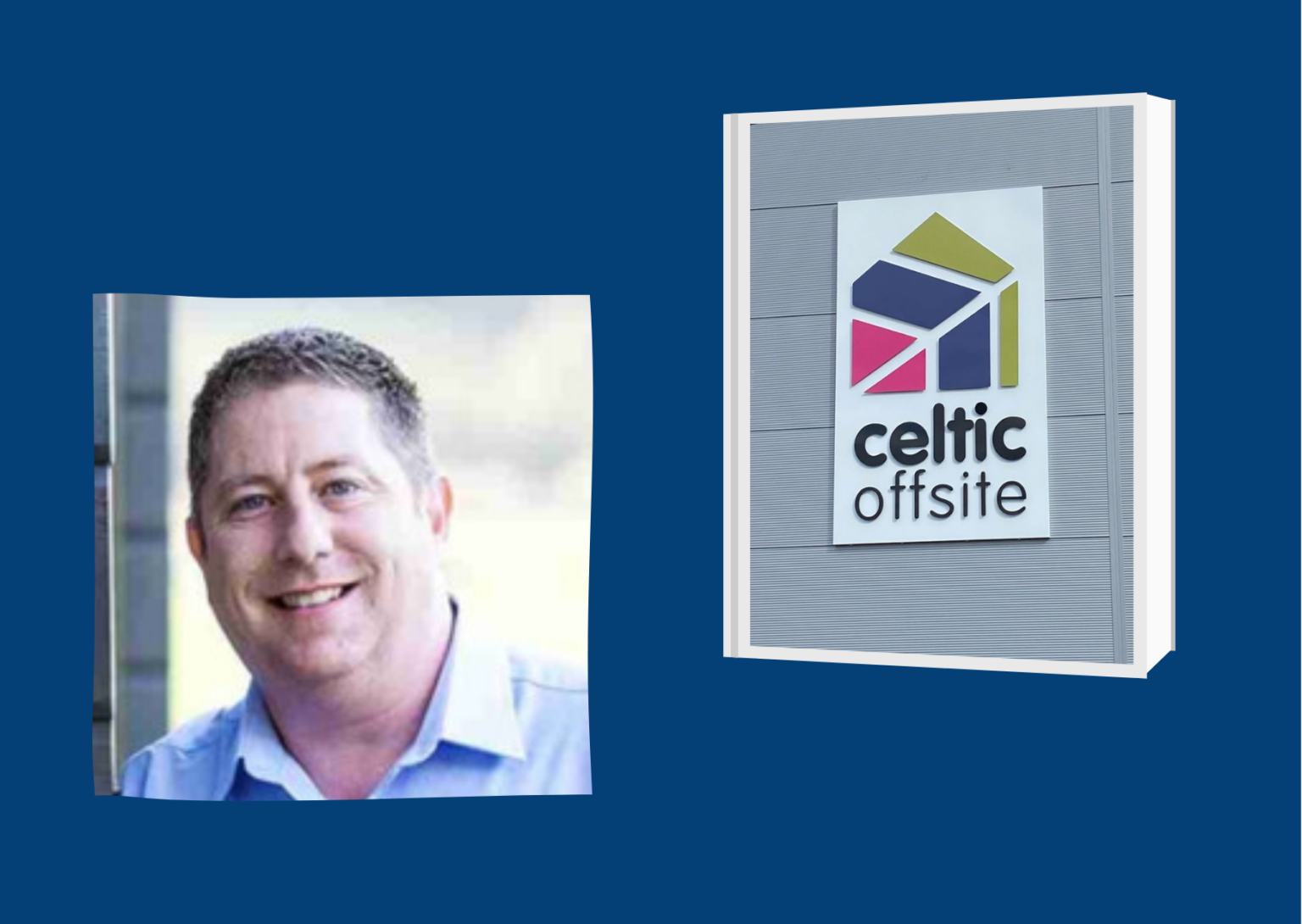 Meet Neil, Managing Director of Celtic Offsite - United Welsh | United ...