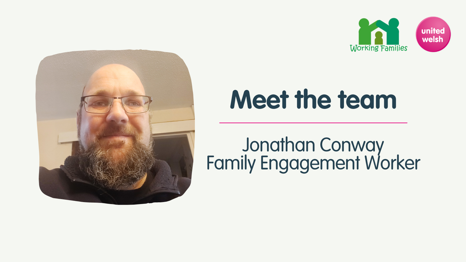 Meet the team: Jonathan Conway, Family Engagement Worker - United Welsh | United Welsh